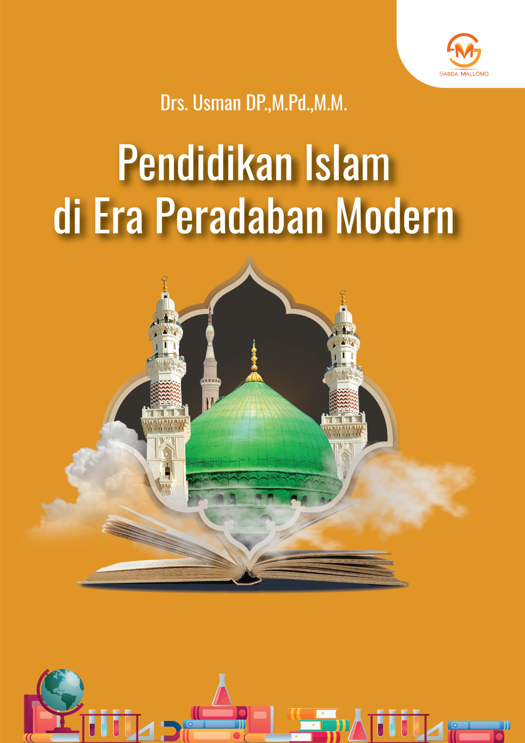 Pendidikan Islam di Era Peradaban Modern | Sabda Mallomo Pendidikan Islam di Era Peradaban Modern | Sabda Mallomo
